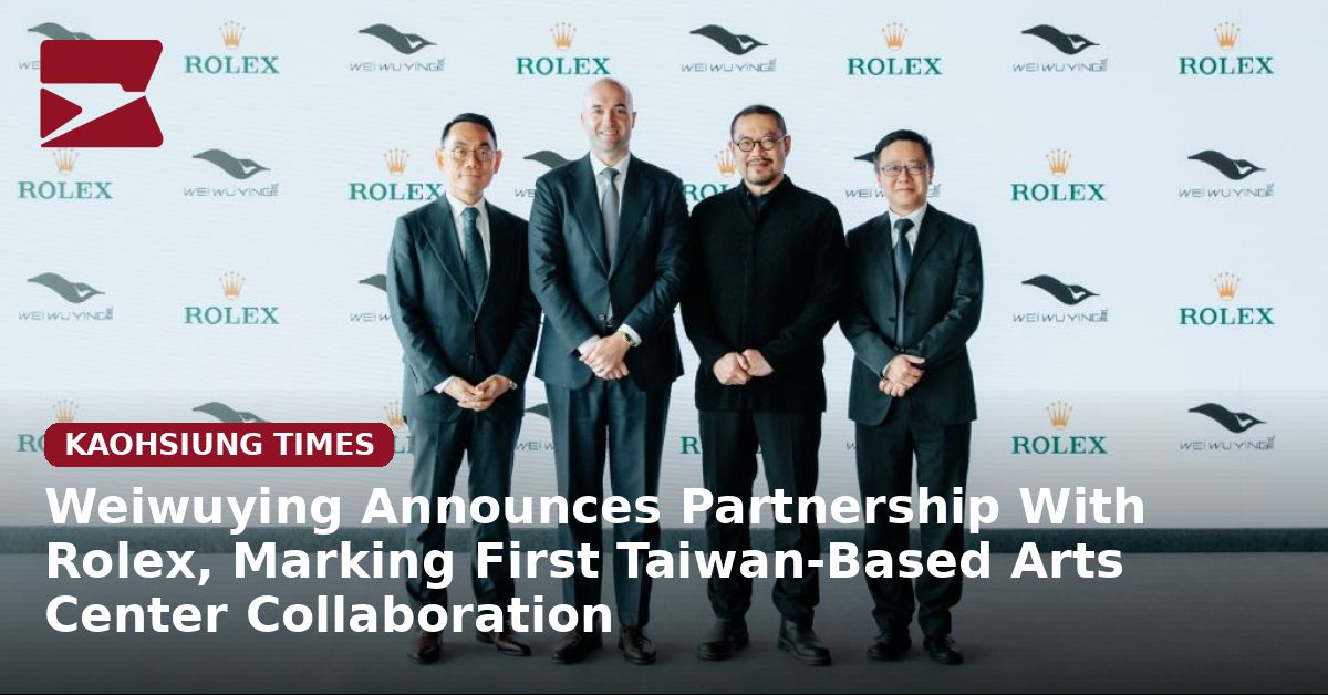 Weiwuying Announces Partnership With Rolex, Marking First Taiwan-Based ...