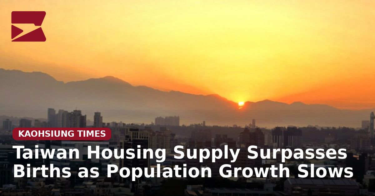 Taiwan Housing Supply Surpasses Births as Population Growth Slows ...