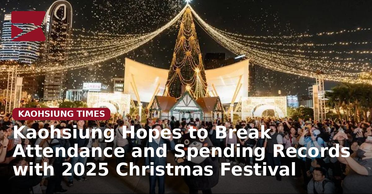 Kaohsiung Hopes to Break Attendance and Spending Records with 2025 ...