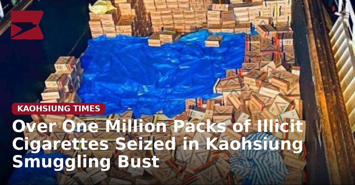 Over One Million Packs of Illicit Cigarettes Seized in Kaohsiung ...
