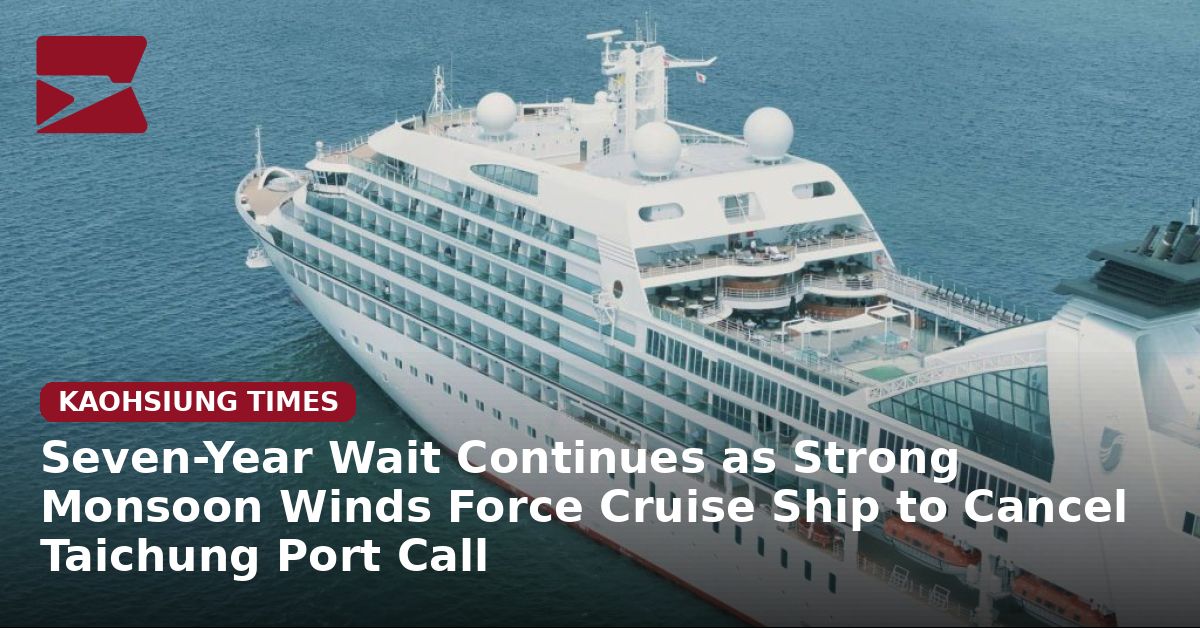 Seven-Year Wait Continues as Strong Monsoon Winds Force Cruise Ship to ...